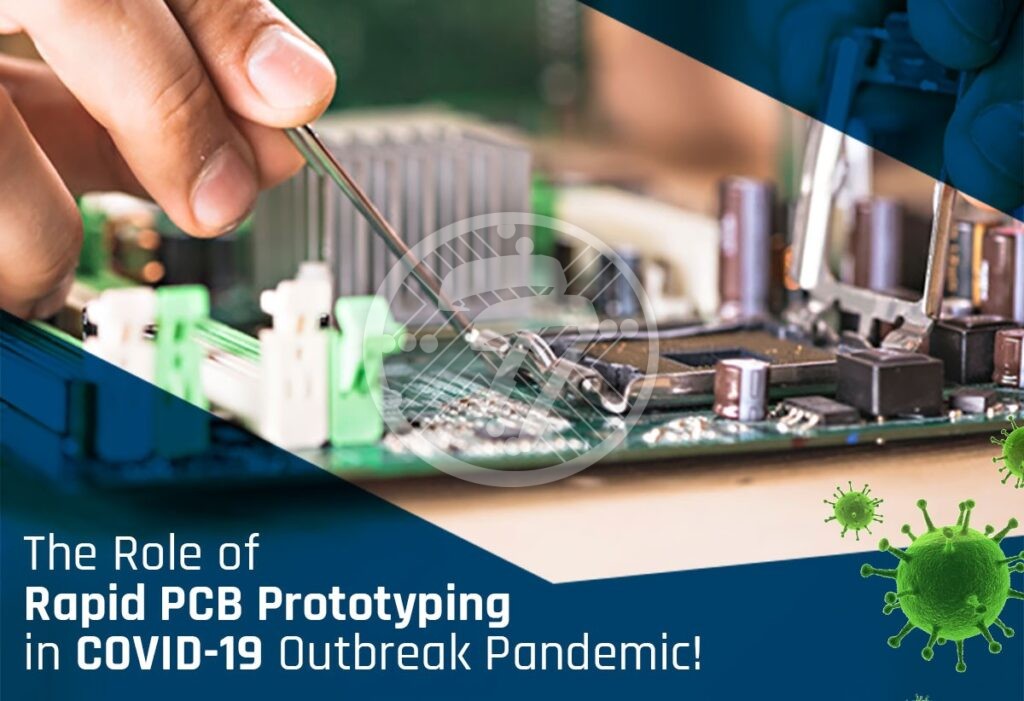 The Role of Rapid PCB Prototyping in the COVID-19 Pandemic Response