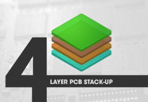4 Layer PCB Stackup: Thickness, Cost & Manufacturing Process