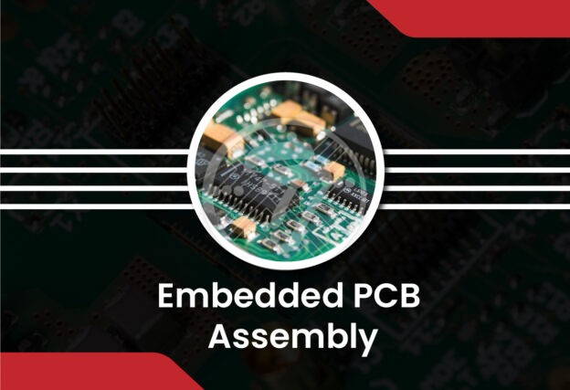 Embedded PCB – PCB Assembly services for Electronics Device