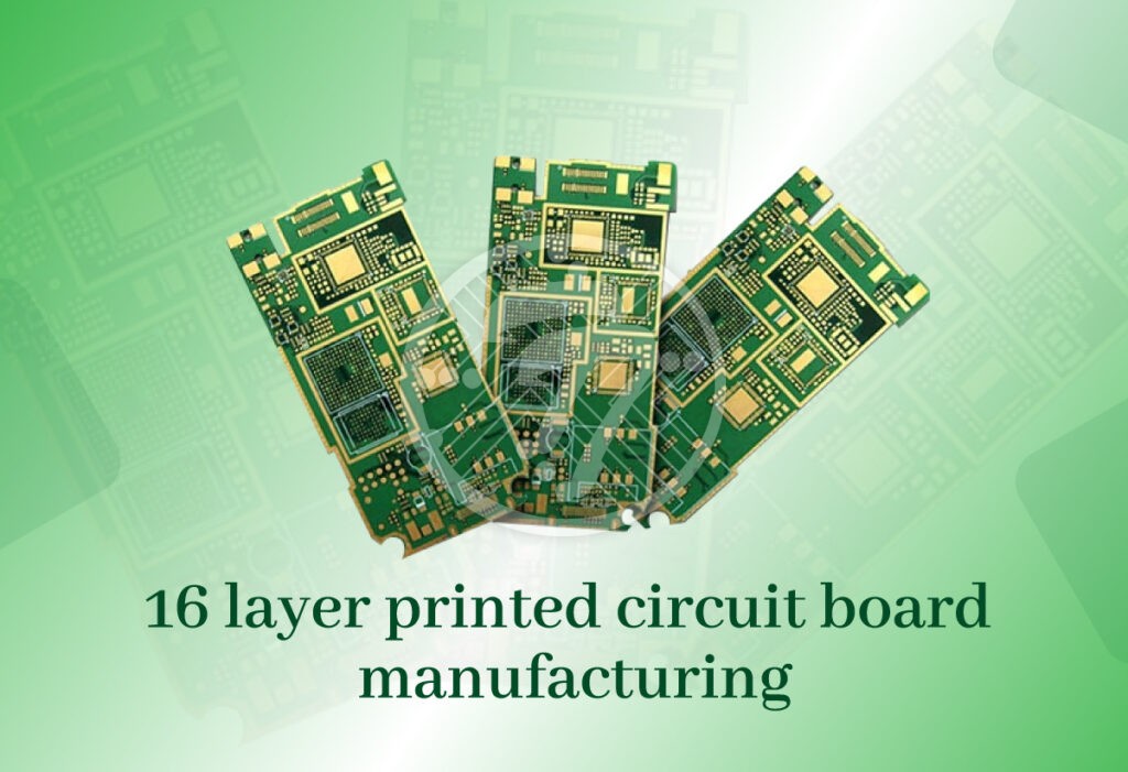 16-Layer (Multilayer) PCB Manufacturing: Process, Design & Technique