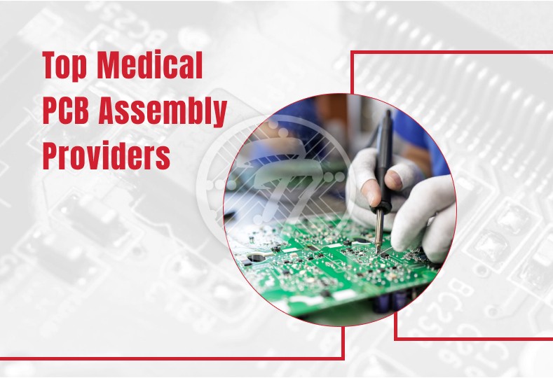 Top Medical PCB Assembly Providers